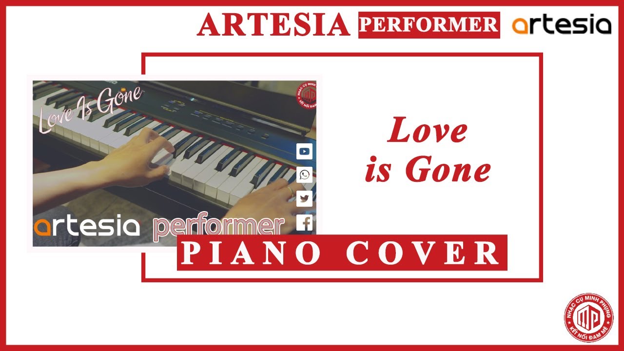LOVE IS GONE - PIANO COVER|| ARTESIA PERFORMER TEST ÂM THANH CỰC ĐÃ ...