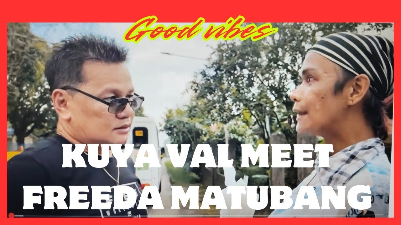 FREEDA NAGPAKITANG GILAS KAY KUYA VAL.. - YouTube