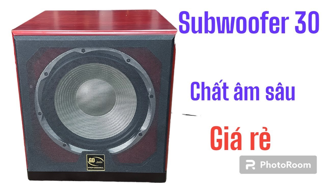 Subwoofer 30 GD Gia Đình Giá Siêu Tốt :0988.583.183 - YouTube