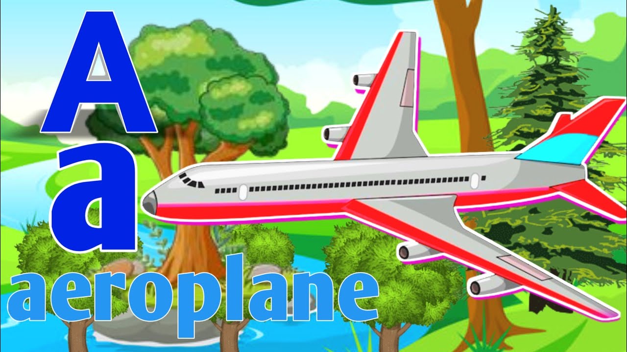A for aeroplane, a for apple, english alphabets, abcd alphabet song ...