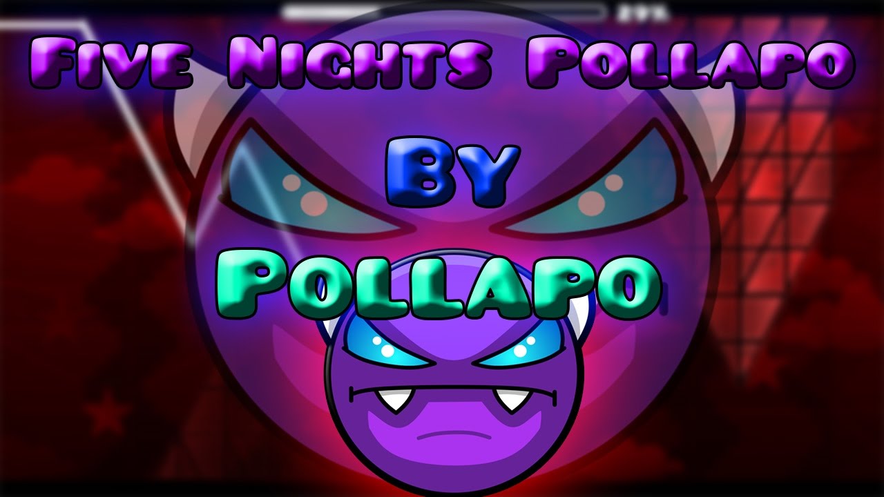 Geometry Dash [2.0] #54 (Easy Demon) - Five Nights Pollapo by Pollapo ...