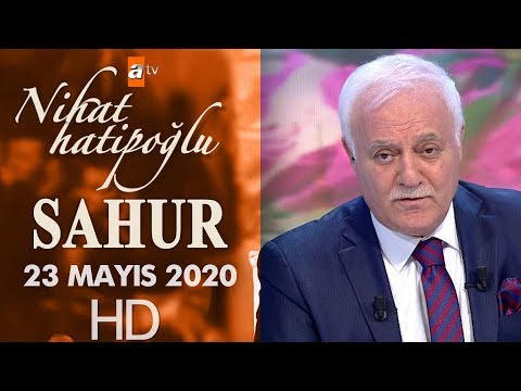 Nihat Hatipoğlu ile Sahur - 23 Mayıs 2020