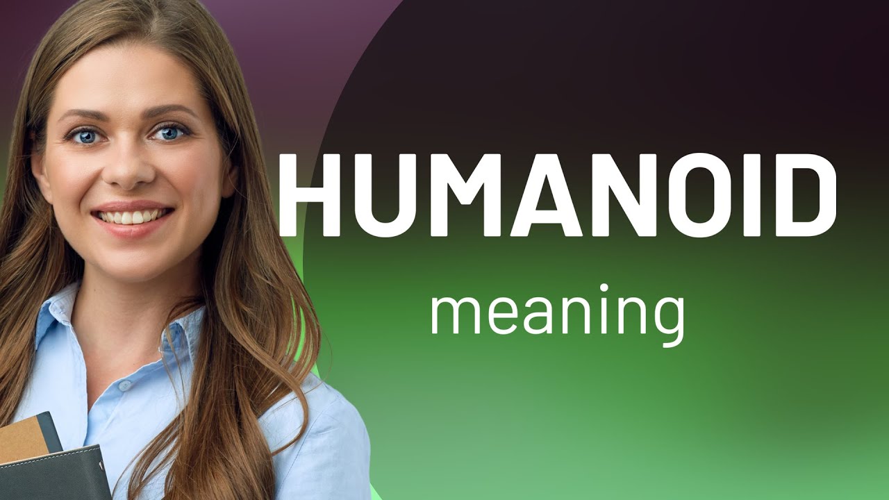 Humanoid • what is HUMANOID meaning - YouTube