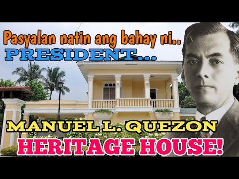 MANUEL L. QUEZON HERITAGE HOUSE | PRESIDENT MANUEL L. QUEZON | QUEZON ...