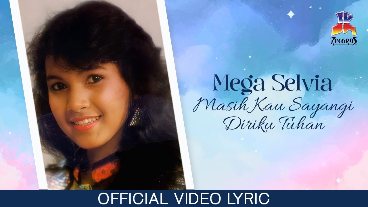 Mega Selvia - Masih Kau Sayangi Diriku Tuhan (Official Lyric Video ...