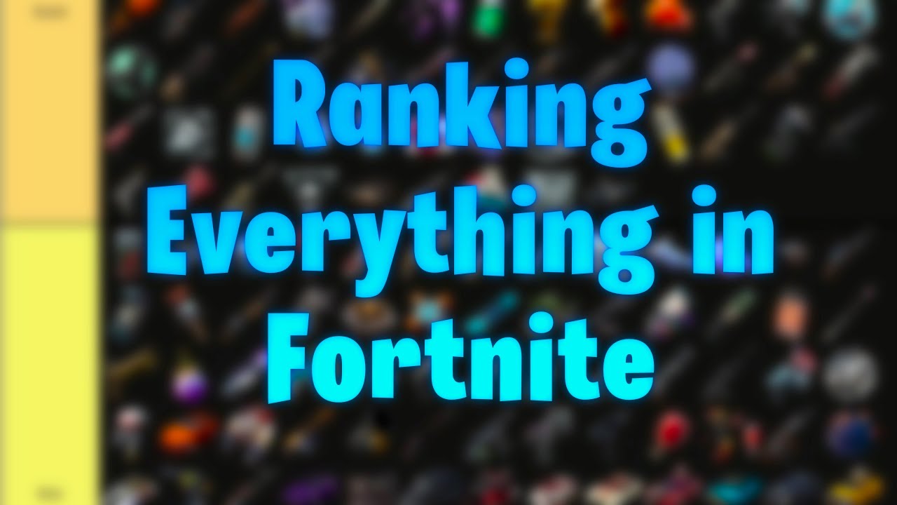 Rating EVERYTHING In Fortnite! - YouTube