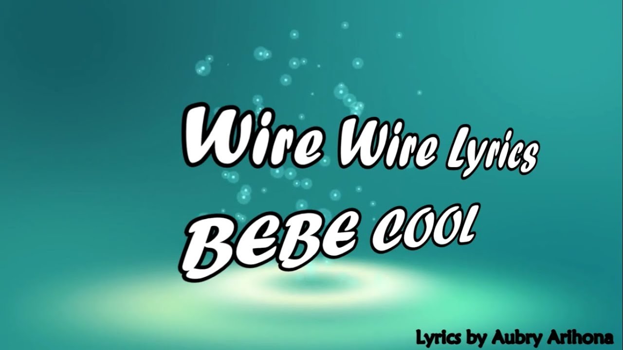 Wire Wire Lyrics - Bebe Cool Official Video 2019 - YouTube Music