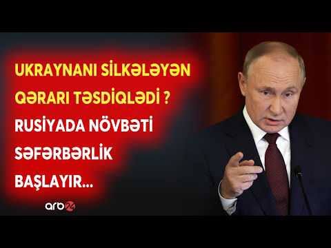 SON DƏQİQƏ! Putin səfərbərliklə bağlı QƏRARI İMZALADI? - Ukraynanı ÇALXALAYAN XƏBƏR AÇIQLANDI -CANLI