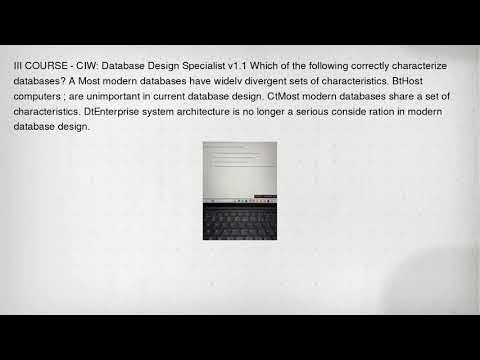 III COURSE - CIW: Database Design Specialist v1.1 Which of the following correctly characterize ...