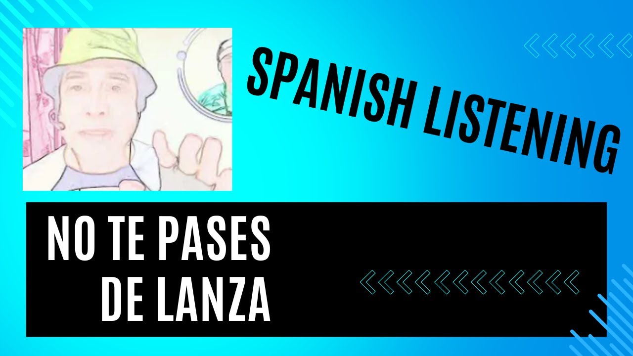 S2-E4 (No te pases de Lanza) Spanish Listening Practice SPANISH PODCAST ...