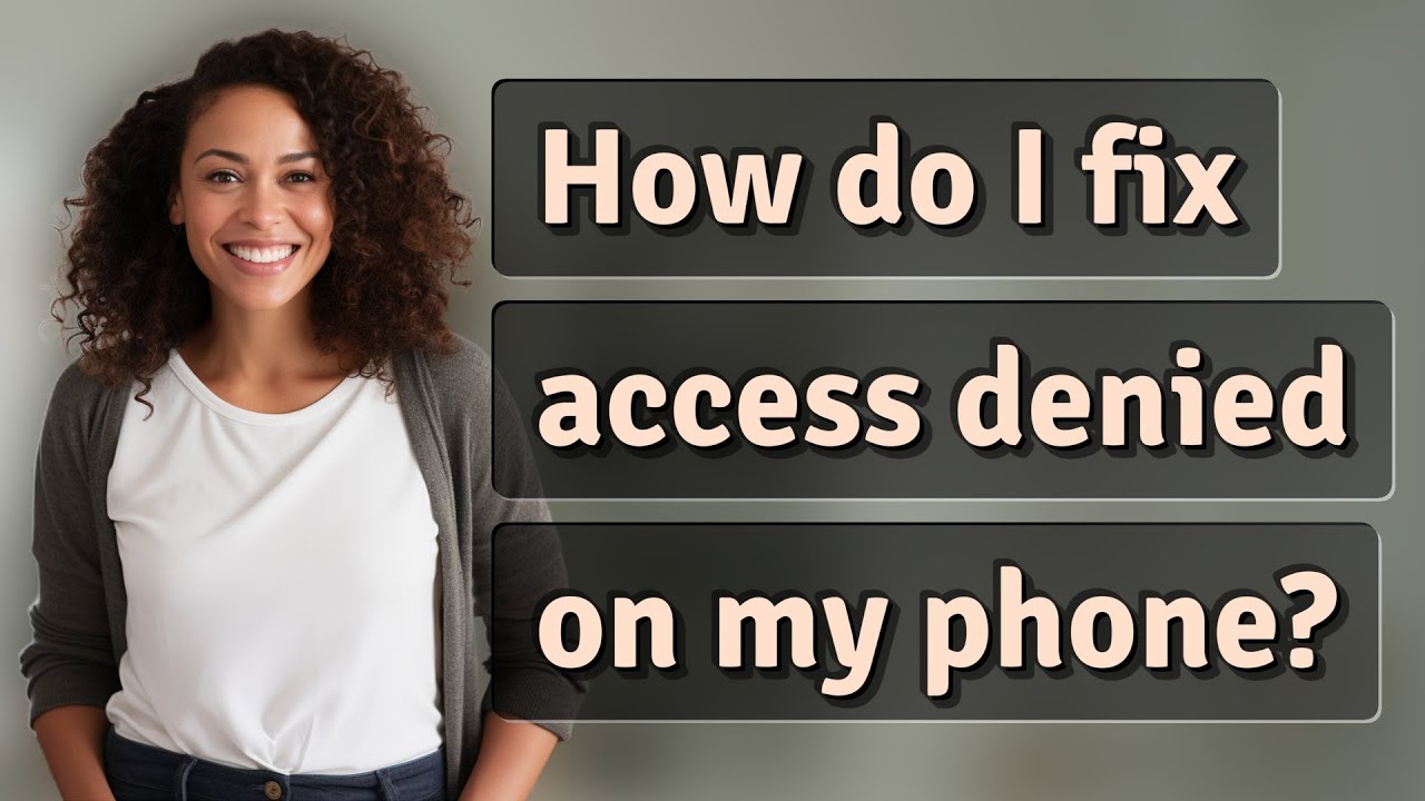 How do I fix access denied on my phone? - YouTube