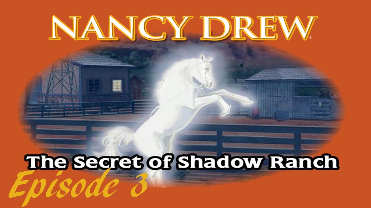 Nancy Drew :: The Secret of Shadow Ranch :: Part 3 - YouTube