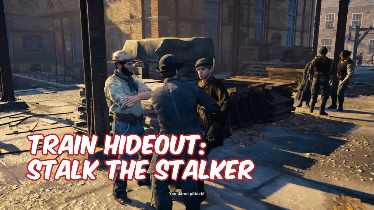ASSASSIN'S CREED SYNDICATE - TRAIN HIDEOUT: STALK THE STALKER - YouTube