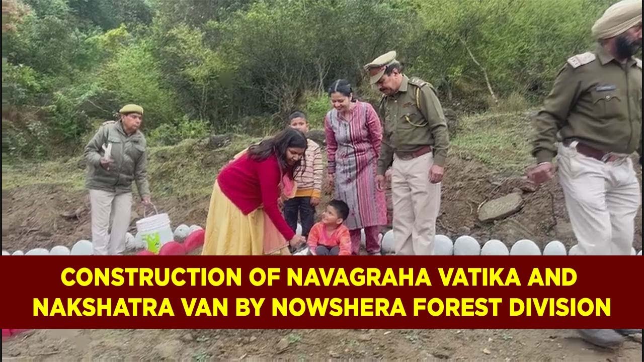 Construction of Navagraha Vatika and Nakshatra Van by Nowshera Forest ...