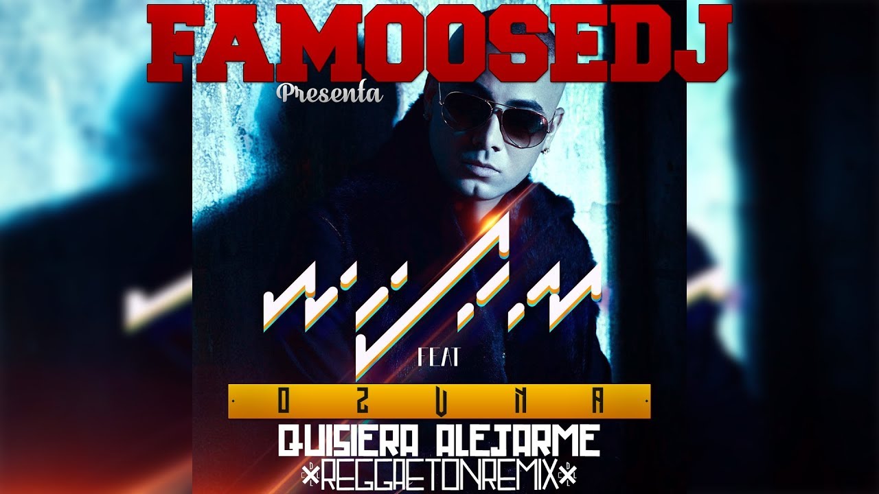 Wisin Ft Ozuna - Quisiera Alejarme (Reggaeton Remix 90BPM FaMooseDJ ...