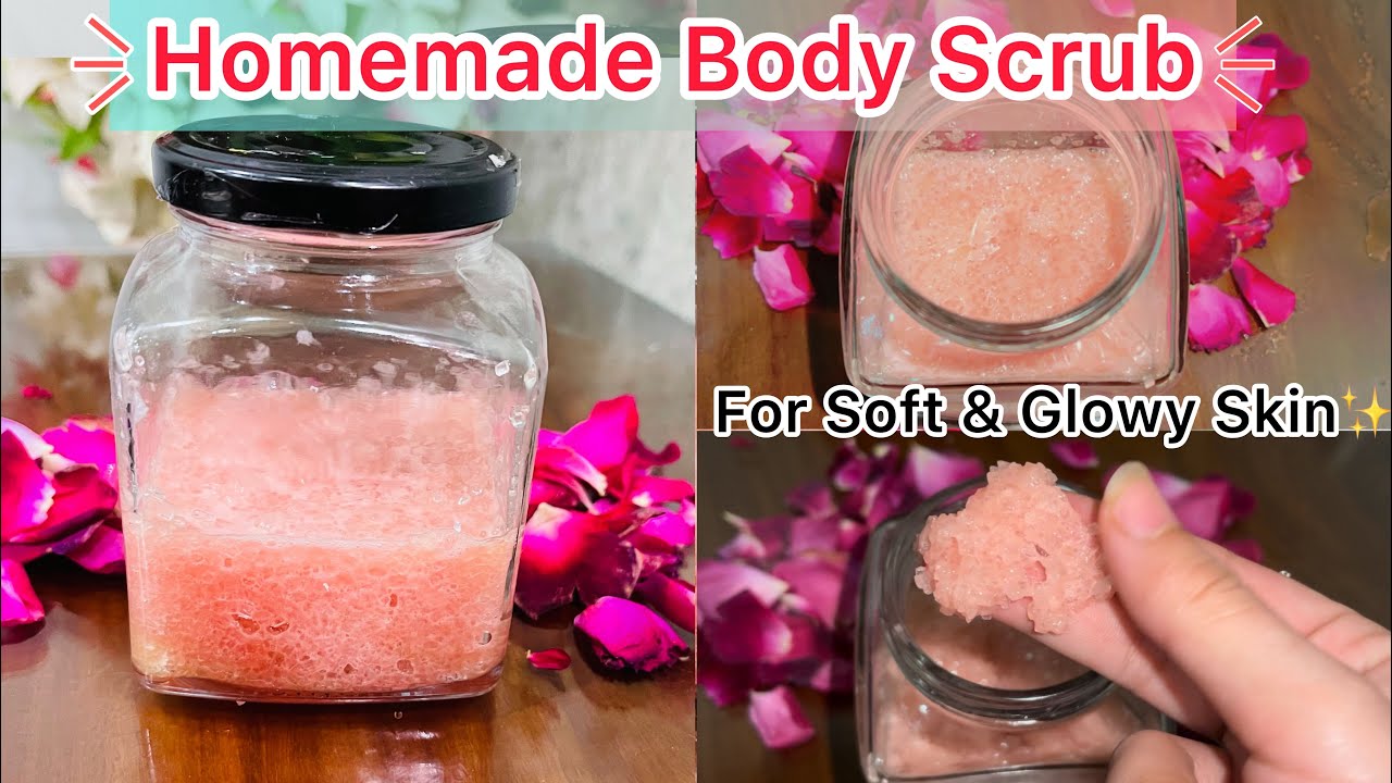 Homemade Body Scub for Soft & Glowing Skin | Diy BodyScrub with few ...