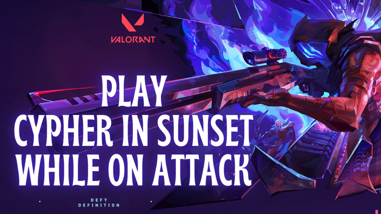 How To Play Cypher In Sunset While On Attack On Valorant (2024) | Valorant Tutorial - YouTube