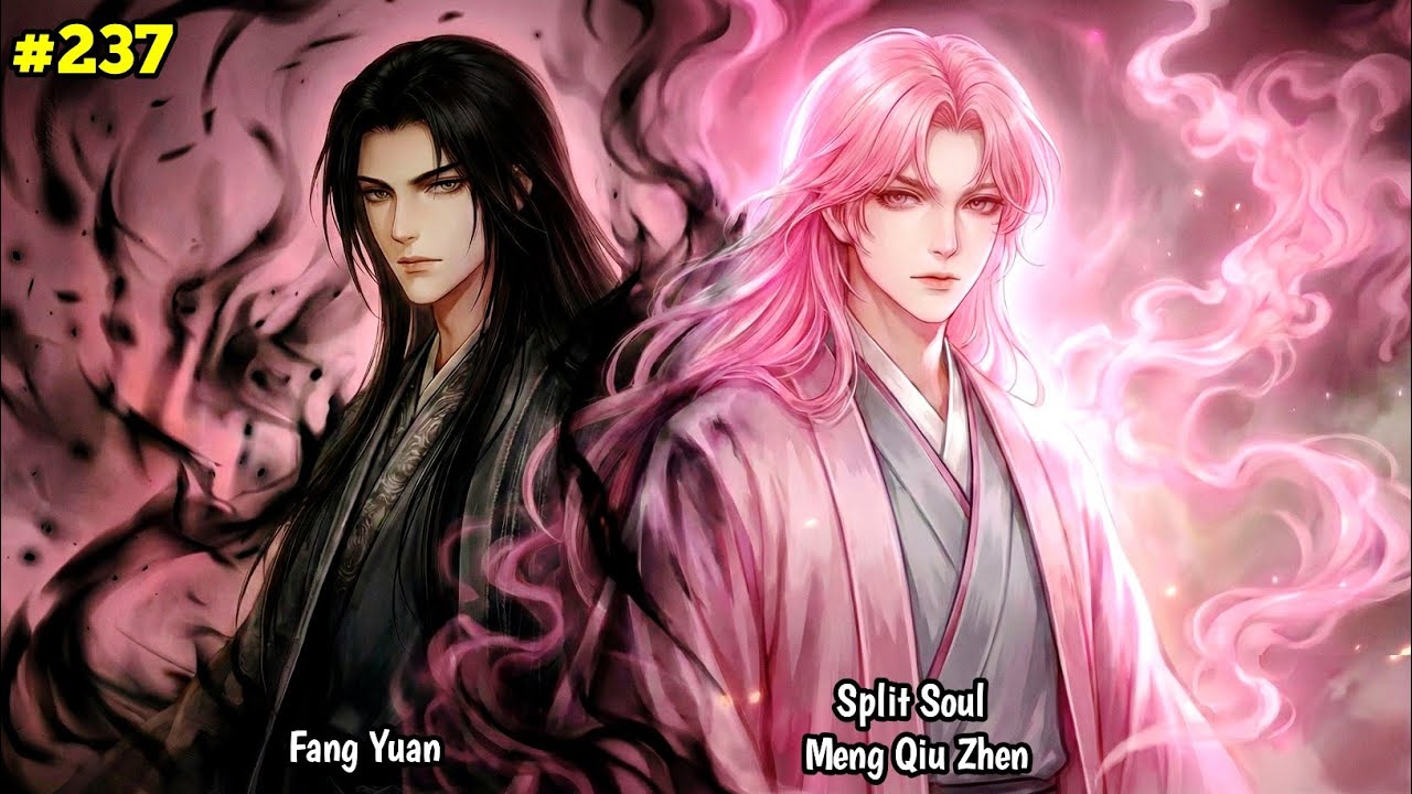 EP 237 ~ Fang Yuan Split Soul Meng Qiu Zhen || Reverend Insanity ...