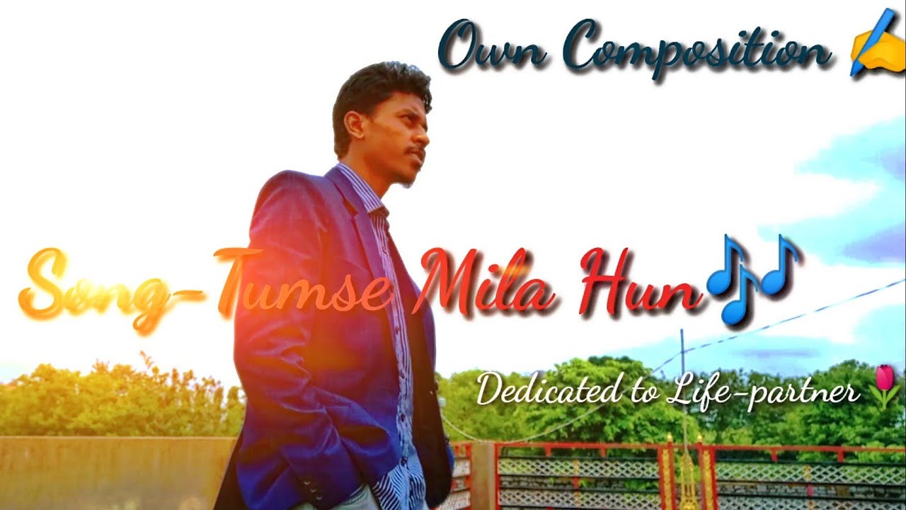 Own Composition| Tumse Mila Hun Song| Hindi Song|Manish Kumud Toppo ...