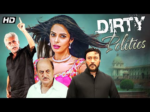 Dirty Politics (2015) - Hindi Full Movie | Mallika Sherawat, Om Puri, Jackie Shroff, Anupam Kher