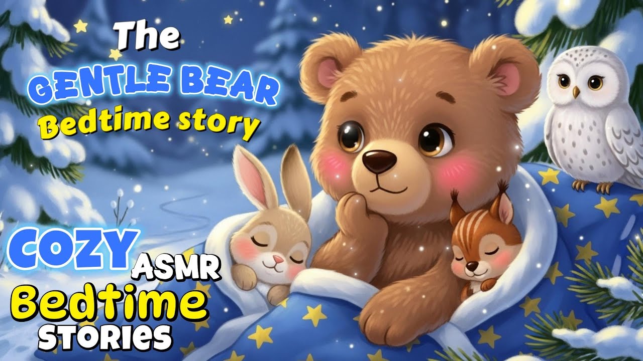 ASMR Bedtime Story: Gentle Bear in the Snowy Woods | Whispered for Deep ...