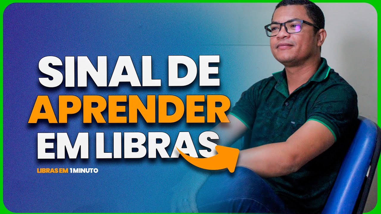 SINAL DE APRENDER EM LIBRAS | LIBRAS EM 1 MINUTO [LIBRAS PARA ...