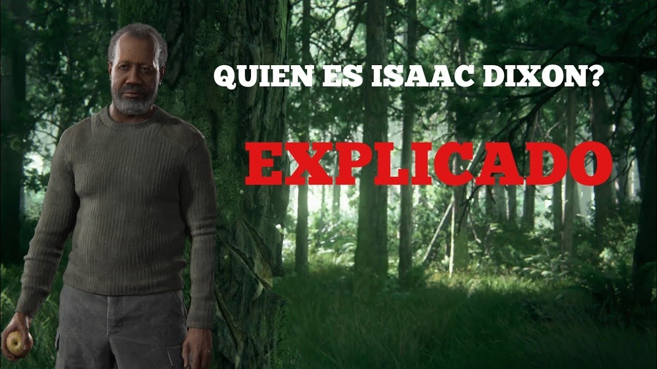 LA HISTORIA DE ISAAC DIXON THE LAST OF US 2 - YouTube