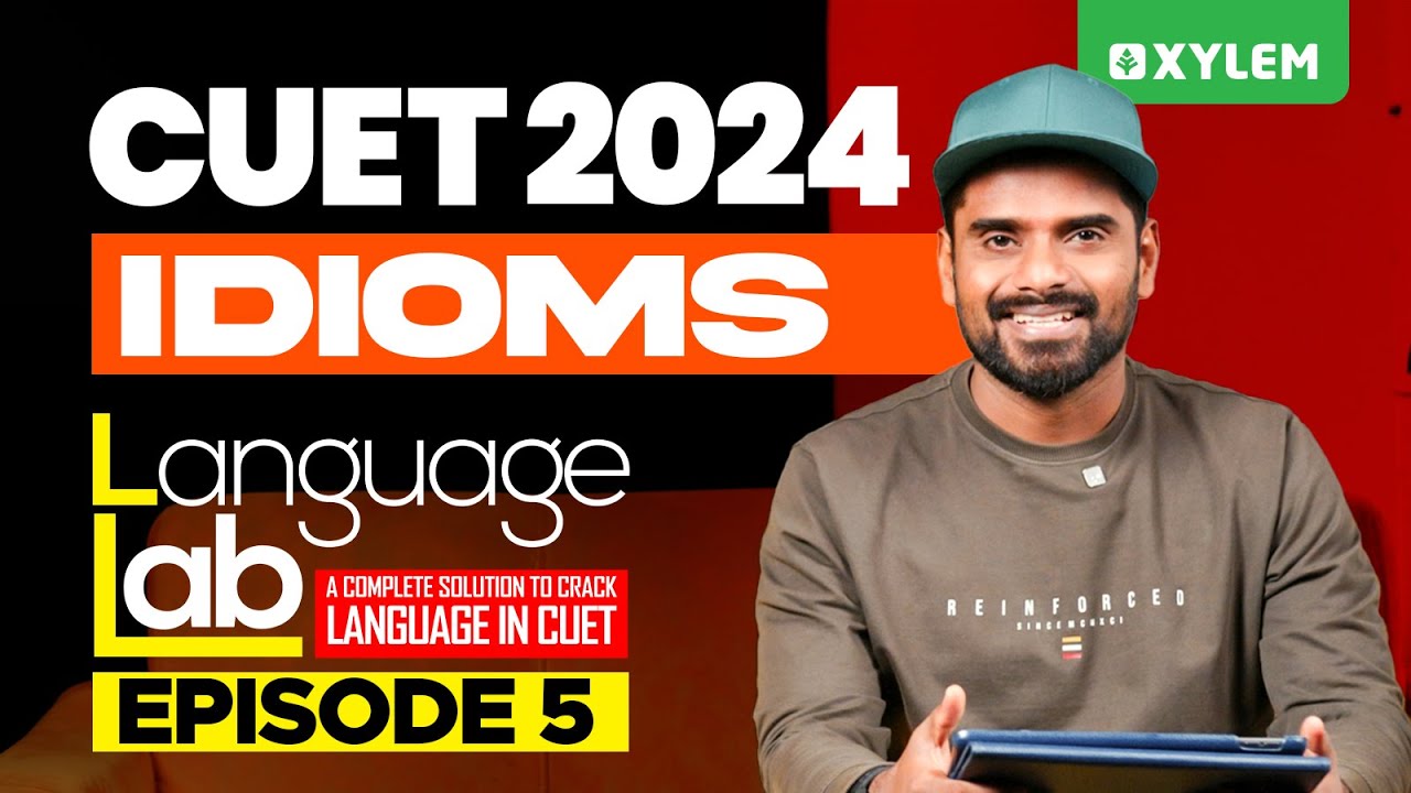 CUET 2024 : Idioms - Language Lab Episode 5 | Xylem CUET - YouTube