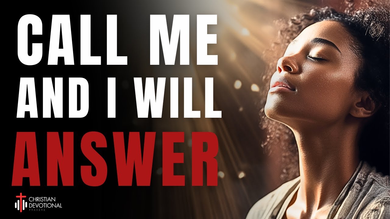 Call and I Will Answer | Morning Prayer for God's Promised Answer - YouTube