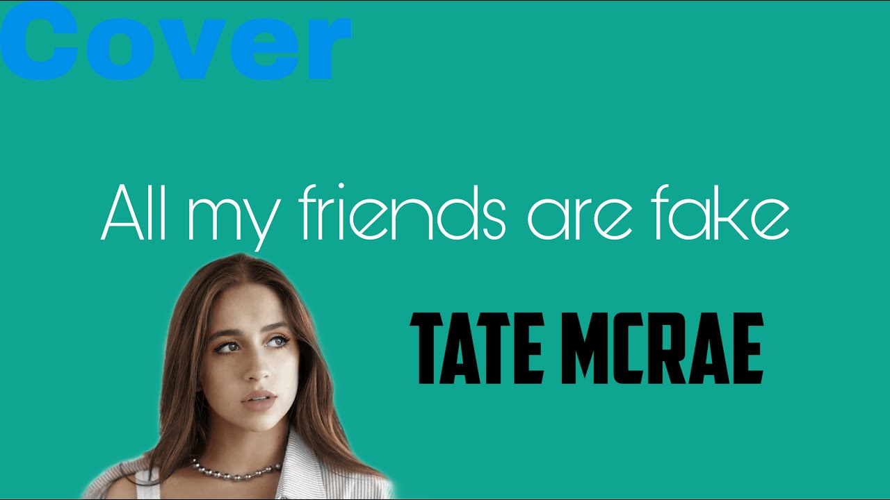 (Cover) "All My Friends Are Fake" by TateMcRae - YouTube