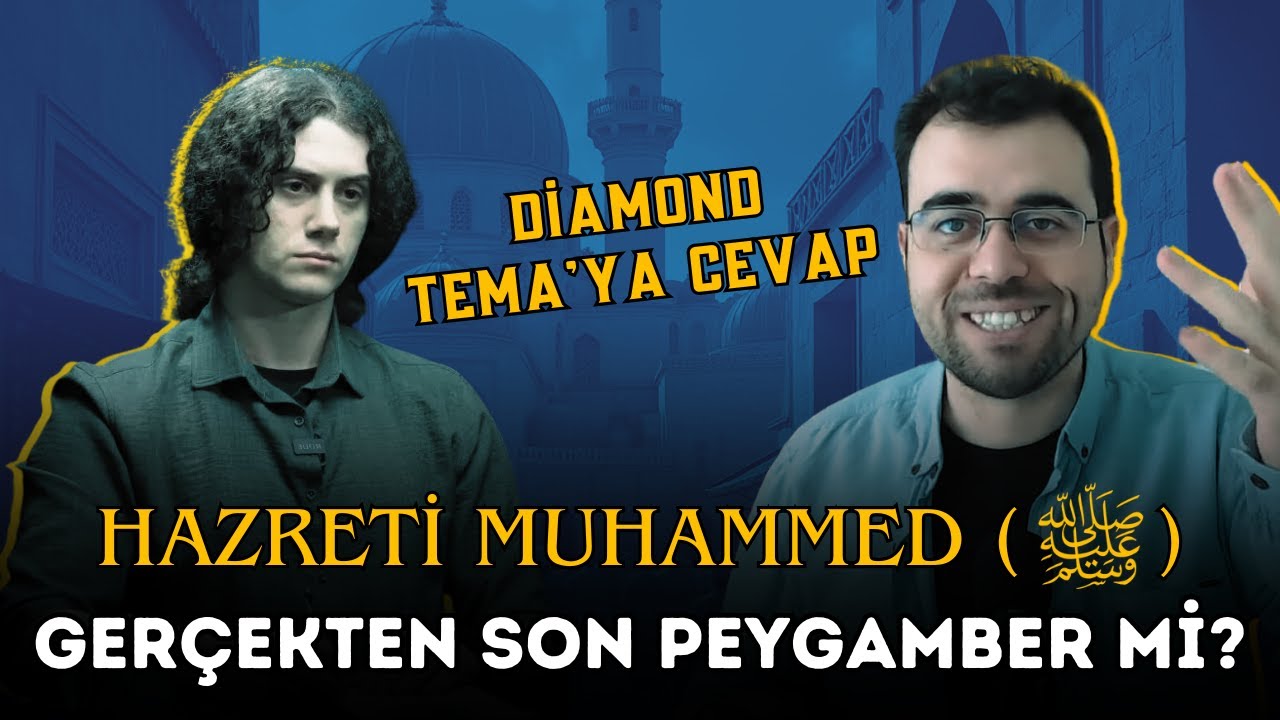Hz. Muhammed (sav) Gerçekten Son Peygamber Mi? II Diamond Tema'ya Cevap ...