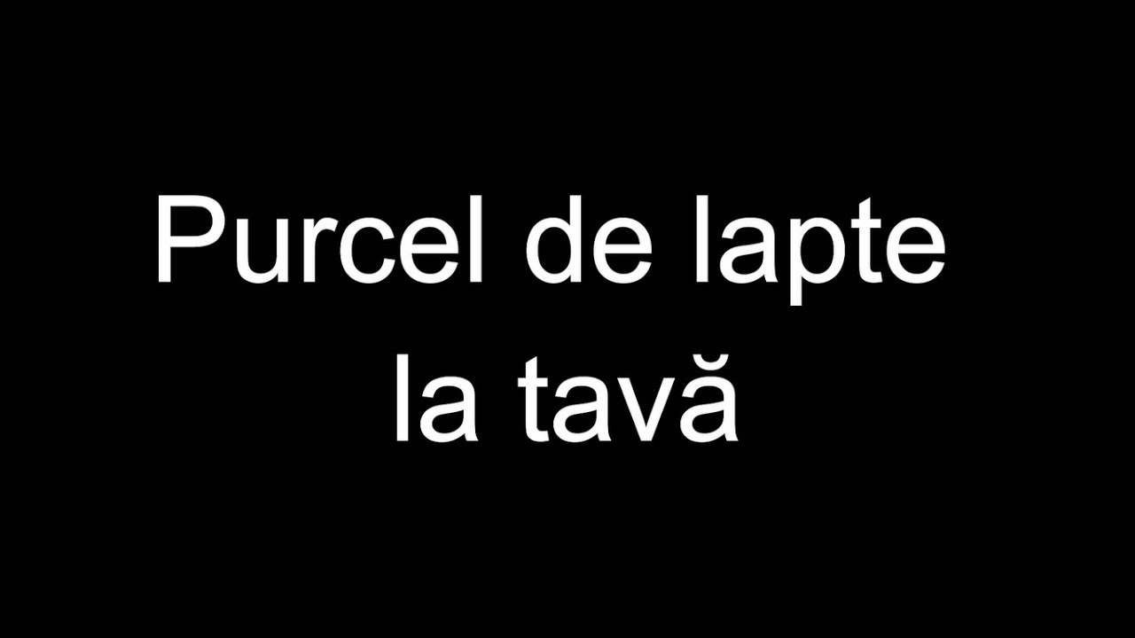 Purcel de lapte la tavă - YouTube