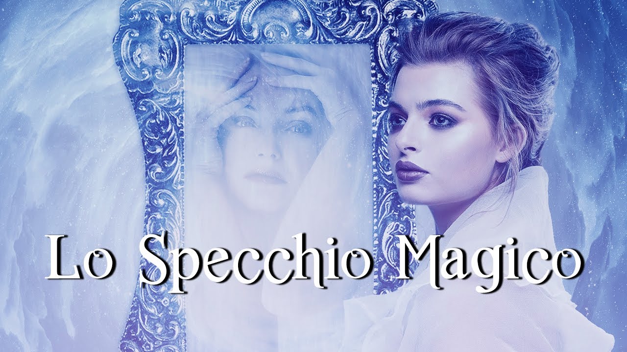 Lo Specchio Magico - YouTube