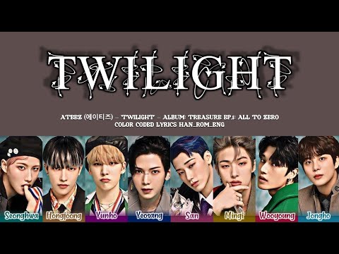 Ateez (에이티즈) - 'Twilight' Lyrics (Color Coded Han_Rom_Eng)