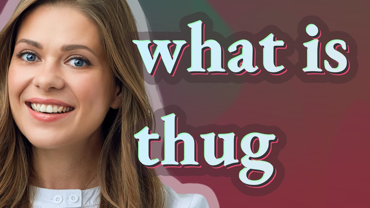 Thug | meaning of Thug - YouTube
