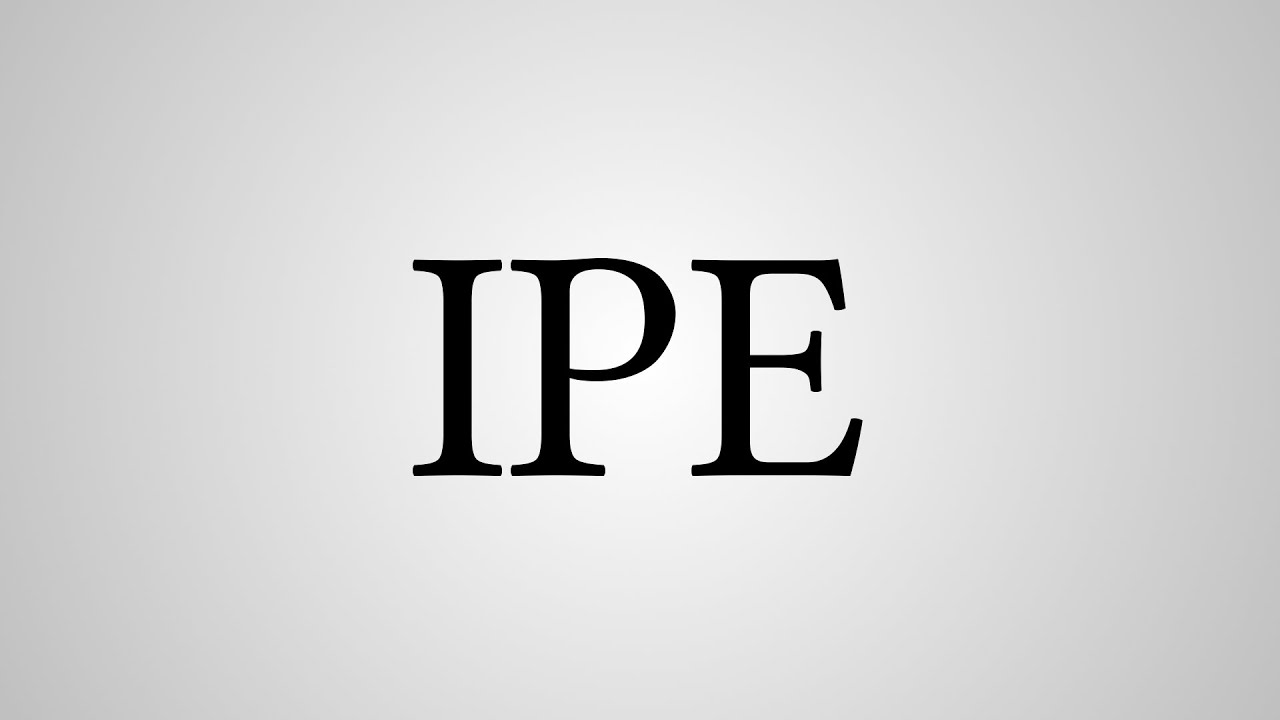 What Does "IPE" Stand For? - YouTube