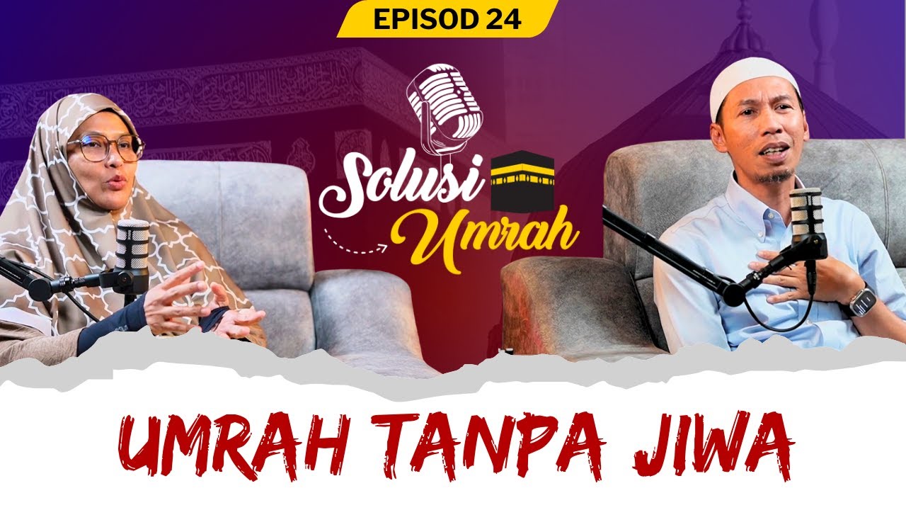 SOLUSI UMRAH EPS 24 : UMRAH TANPA JIWA - YouTube