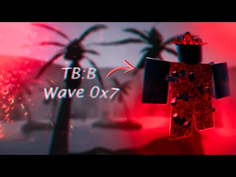 Roblox: TB:B / Wave 0x7 (Little sad) - YouTube