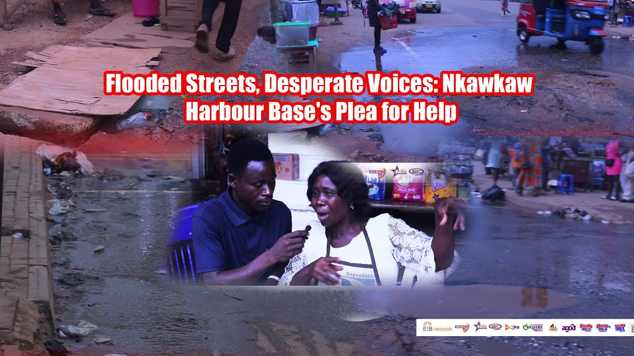 Flooded Streets, Desperate Voices: Nkawkaw Harbour Base's Plea for Help ...