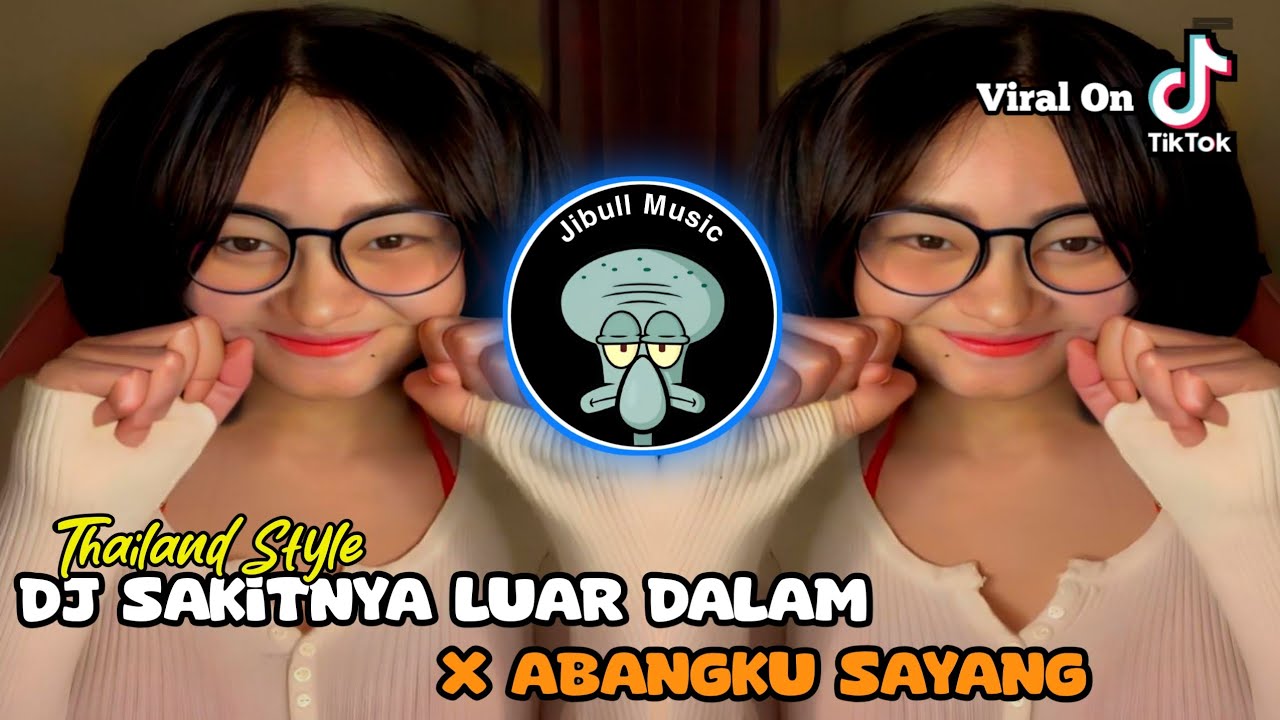 Dj Sakitnya Luar Dalam X Abangku Sayang Thailand Style Slowed Full