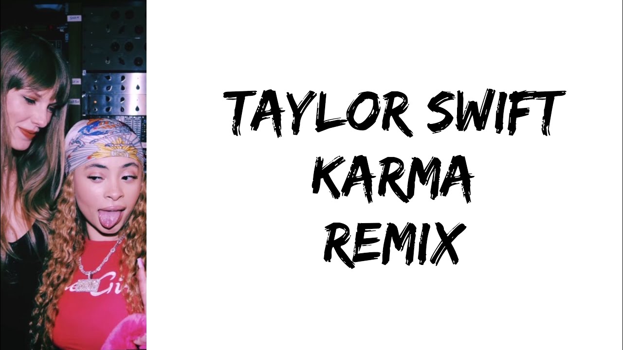 Taylor Swift - Karma remix (feat. Ice Spice) (lyrics) - YouTube