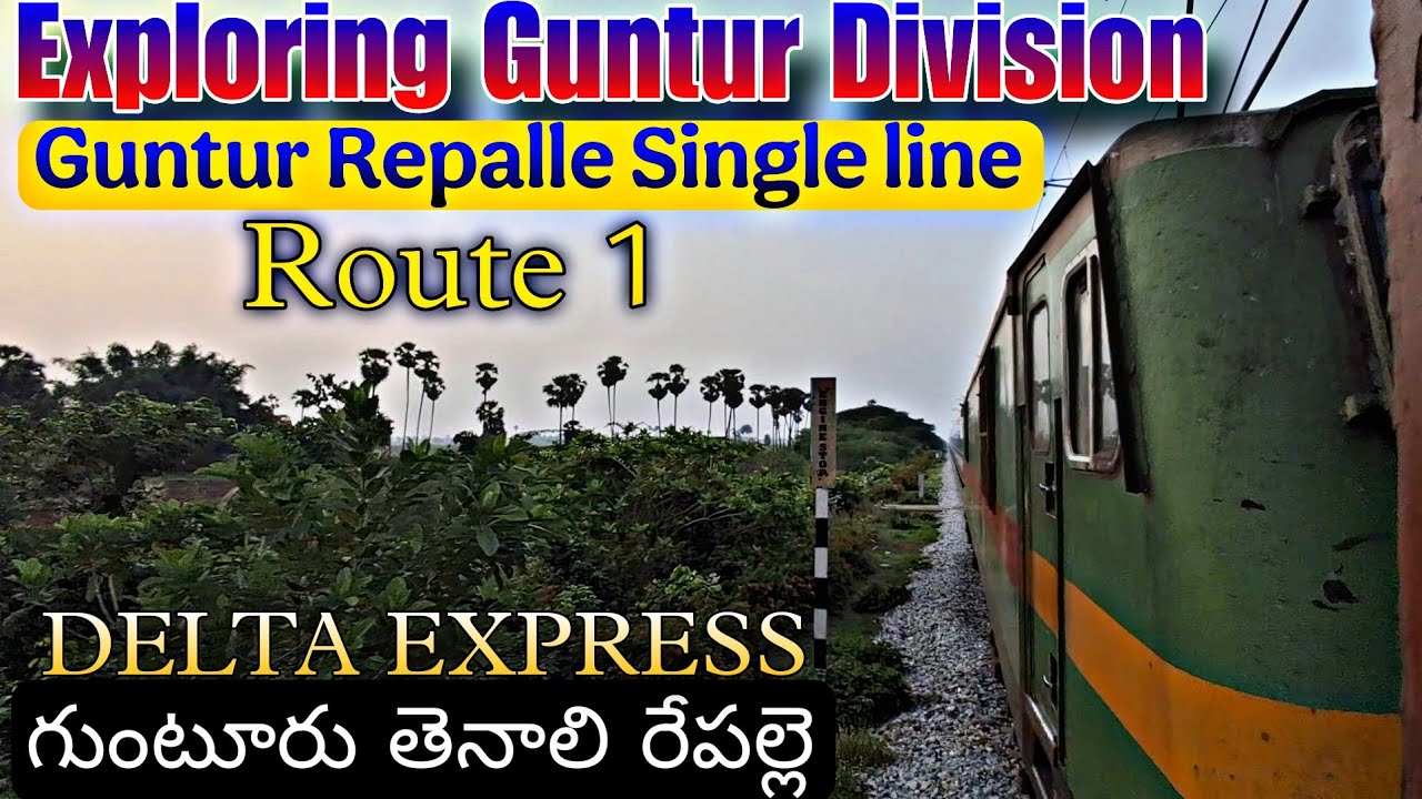 Exploring Guntur Division - Guntur Repalle Branchline Part 1 by DELTA ...