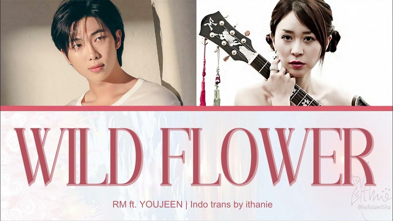 RM ft. Youjeen - WILD FLOWER (Lirik Terjemahan Indonesia) - YouTube