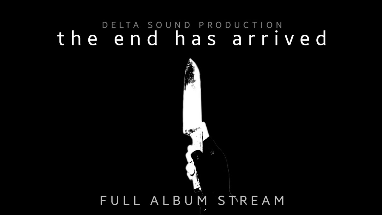 Delta Sound Production — "the end has arrived" (Full Album Stream ...