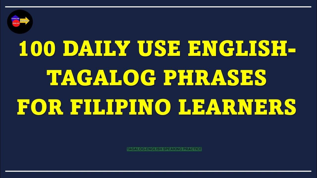 100 DAILY USE ENGLISH TAGALOG PHRASES FOR FILIPINO LEARNERS (ENGLISH ...