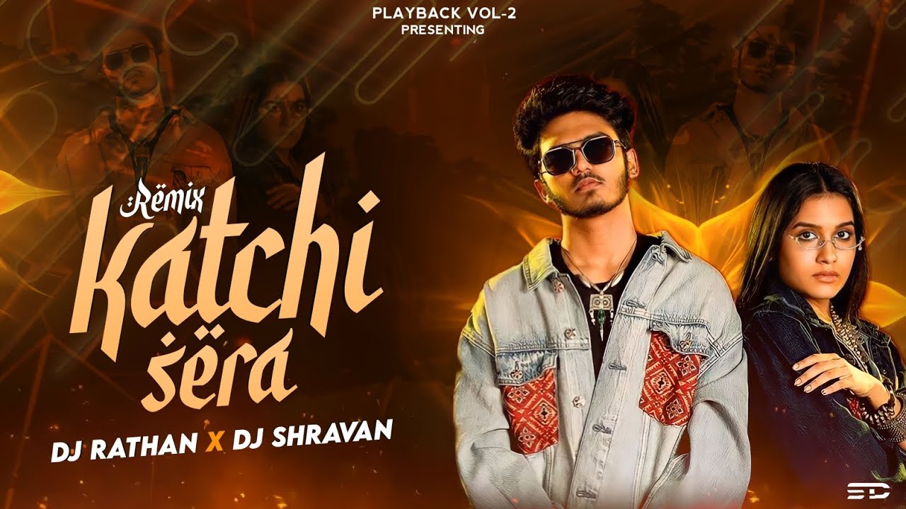 KATCHI SERA (REMIX) DJ RATHAN X SHRAVAN | PLAY BACK EDITION 2 | SUMANTH VISUALS - YouTube