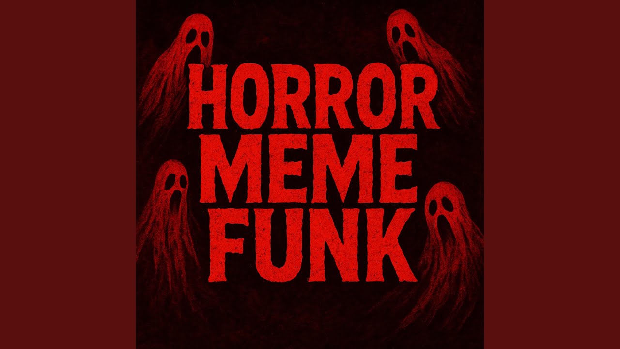 HORROR MEME FUNK - YouTube