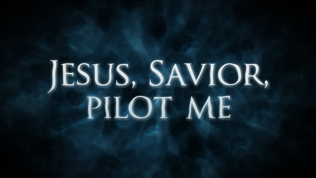 Jesus Savior, Pilot Me - YouTube