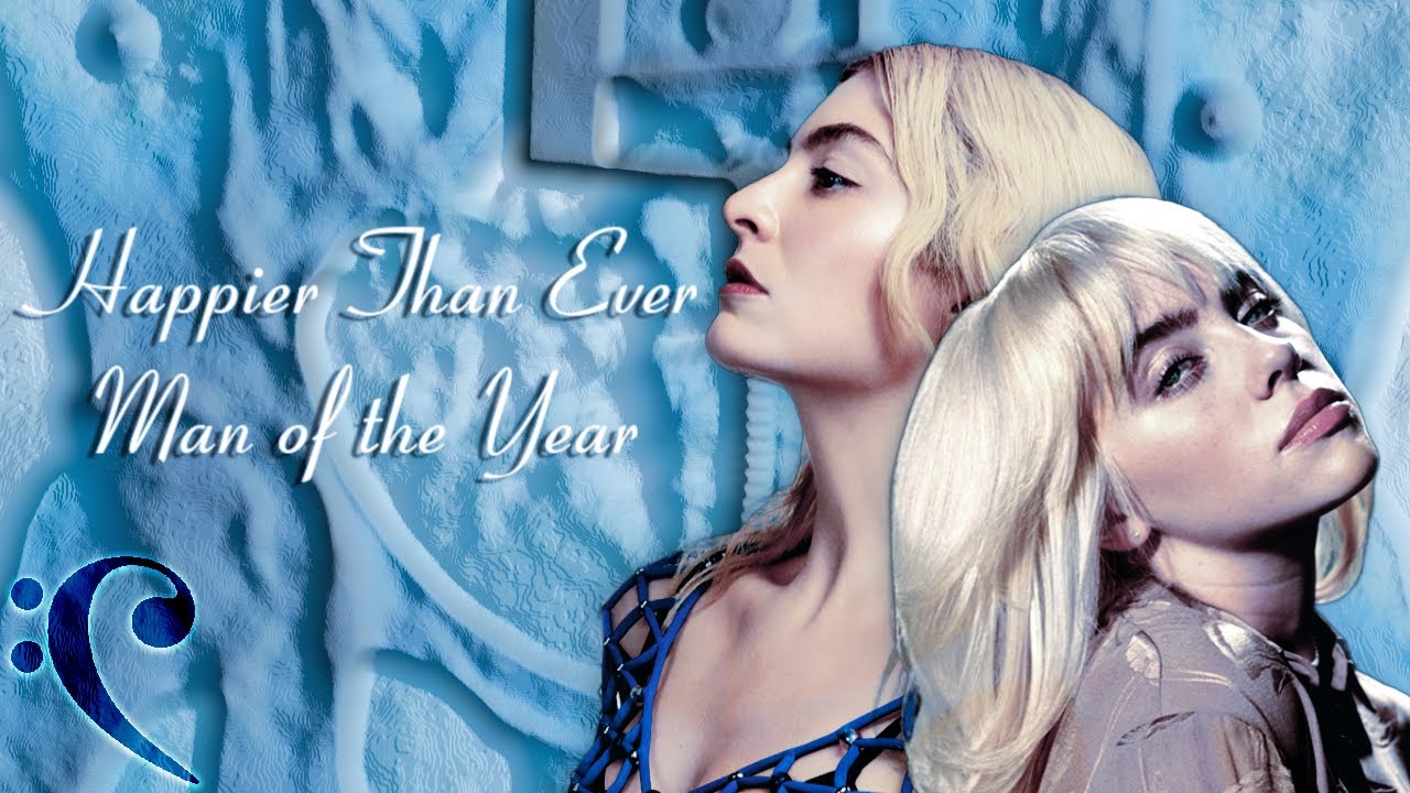 Billie Eilish & Lorde - Happier Than Ever / Man Of The Year (Mashup ...