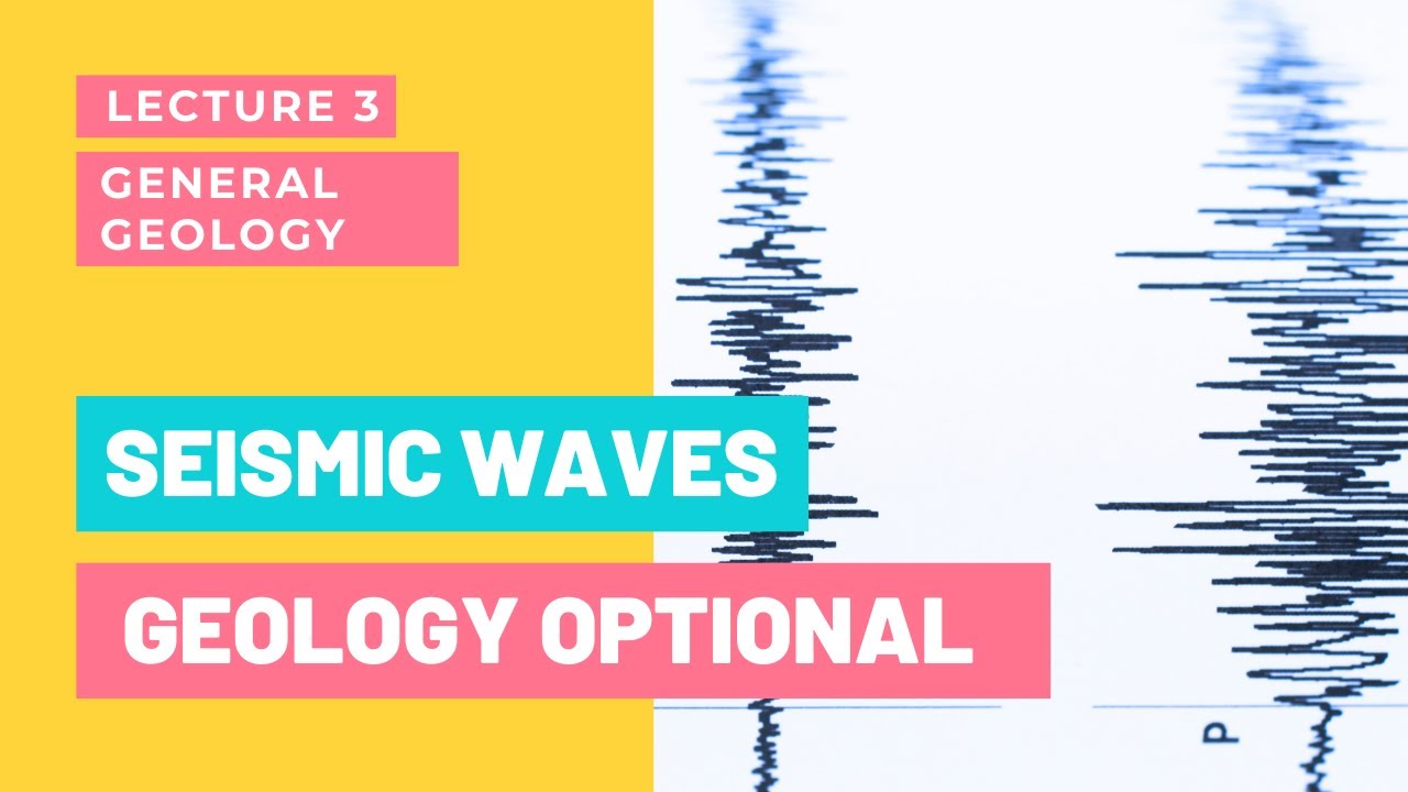 Geology Optional Lecture Series: Seismic Waves - YouTube